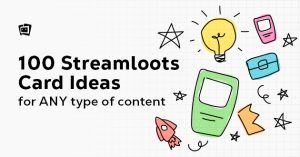 100 Fun Streamloots Card Ideas for Any Content, Category, or Game