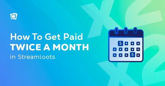How To Earn Payouts Twice A Month Streamloots Blog