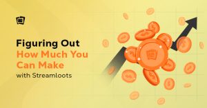 Streamloots Blog - The best blog to learn how to monetize your streaming