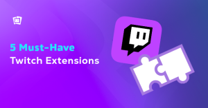 5 Must-Have Twitch Extensions - Streamloots Blog